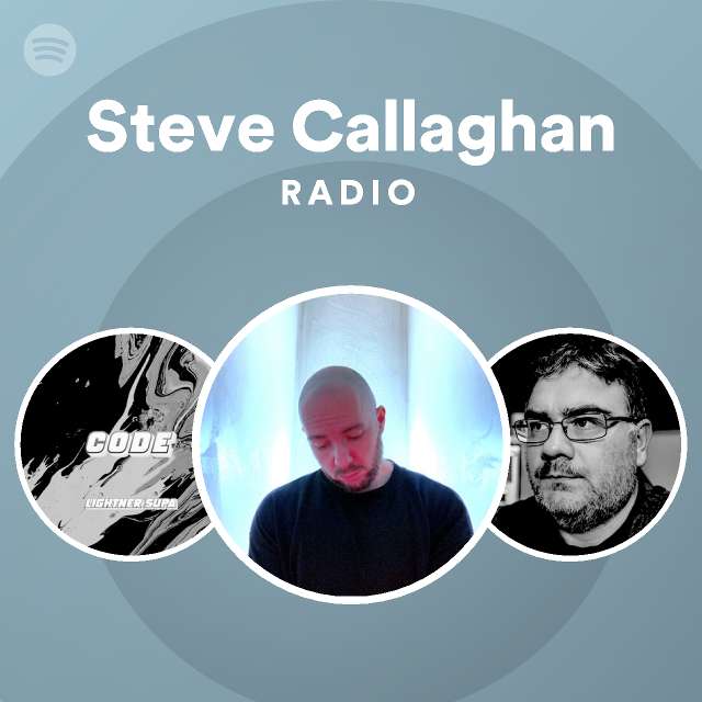 Steve Callaghan Radio | Spotify Playlist