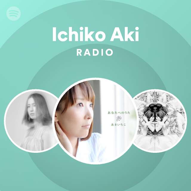 Ichiko Aki Radio - playlist by Spotify | Spotify
