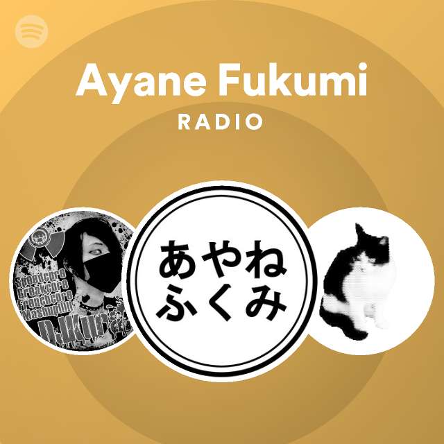 Ayane Fukumi Radio | Spotify Playlist
