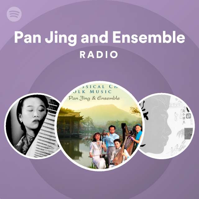 Pan Jing and Ensemble Radio - playlist by Spotify | Spotify