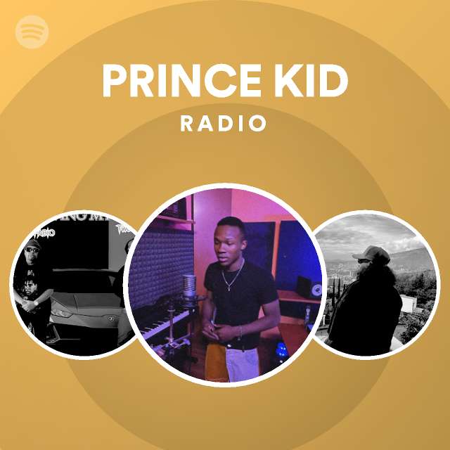 PRINCE KID Radio - playlist by Spotify | Spotify