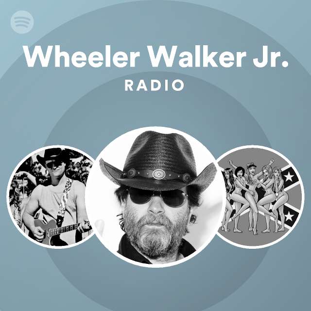 Wheeler Walker Jr. Radio - playlist by Spotify | Spotify