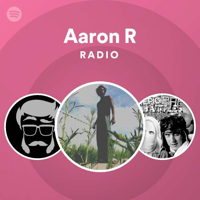 Aaron R Radio - playlist by Spotify | Spotify