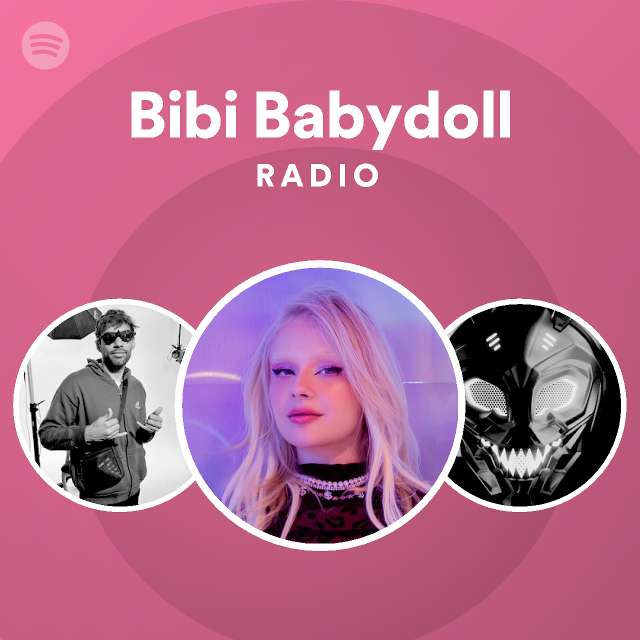 Bibi Babydoll Radio - playlist by Spotify | Spotify