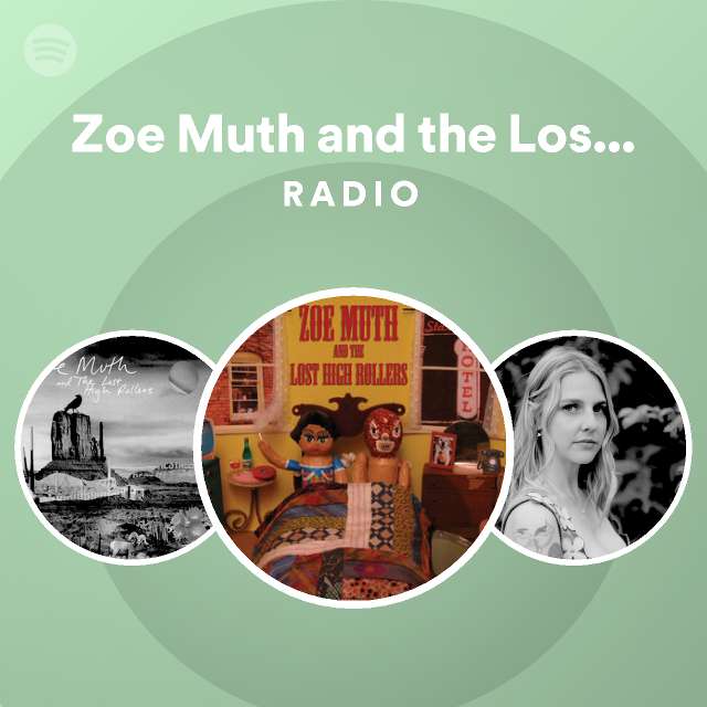 Zoe Muth and the Lost High Rollers Radio - playlist by Spotify | Spotify