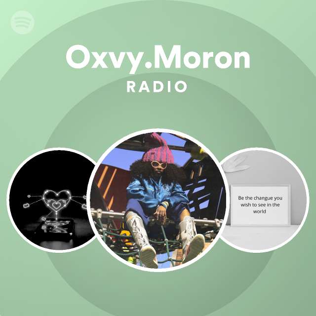 Oxvy.Moron Radio | Spotify Playlist