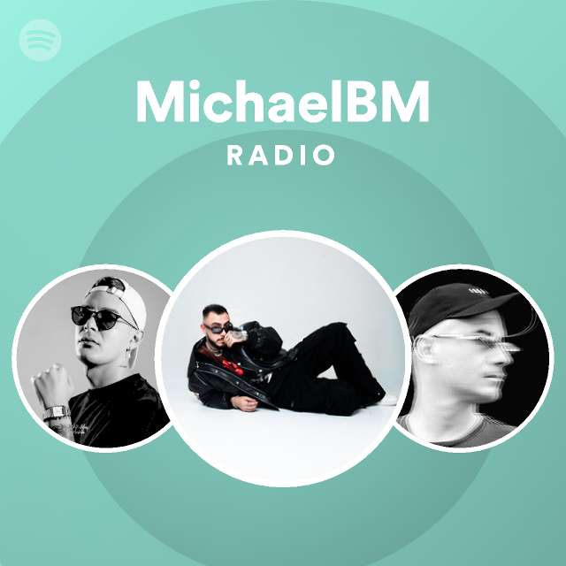 MichaelBM Radio - playlist by Spotify | Spotify