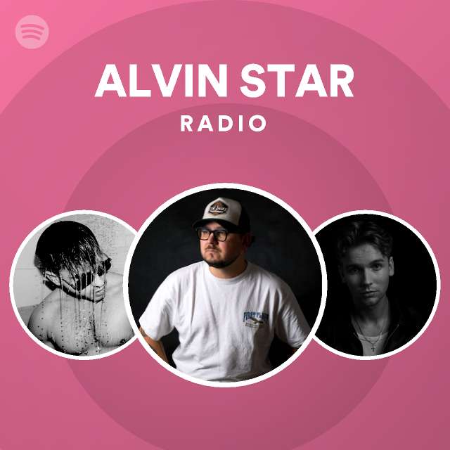 ALVIN STAR Radio - playlist by Spotify | Spotify