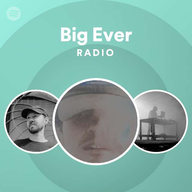Big Ever Radio - playlist by Spotify | Spotify