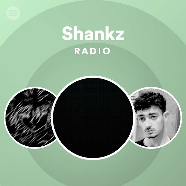 Shankz Radio | Spotify Playlist