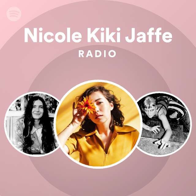 Nicole Kiki Jaffe Radio - playlist by Spotify | Spotify