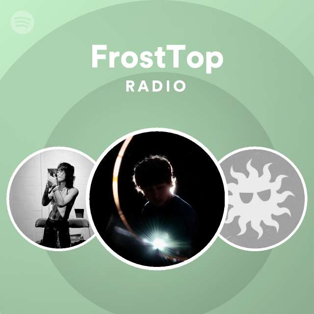 FrostTop | Spotify