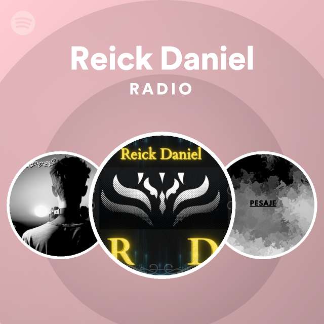 Reick Daniel Radio - playlist by Spotify | Spotify