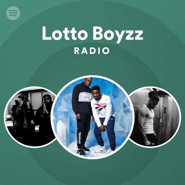 Lotto Boyzz Radio - playlist by Spotify | Spotify