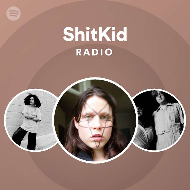 ShitKid Radio - playlist by Spotify | Spotify