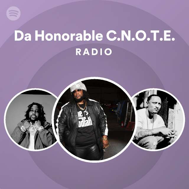 Da Honorable C.N.O.T.E. | Spotify - Listen Free