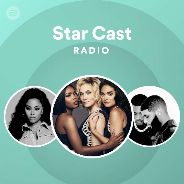 Star Cast Radio - playlist by Spotify | Spotify