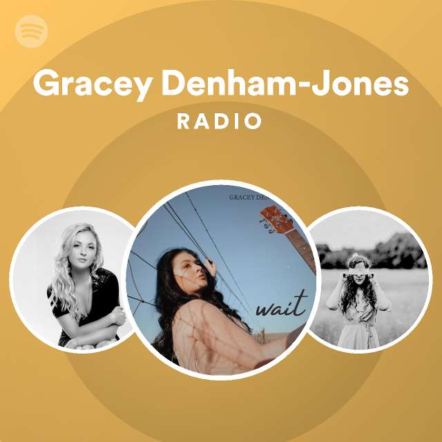 Gracey Denham-Jones Radio - playlist by Spotify | Spotify