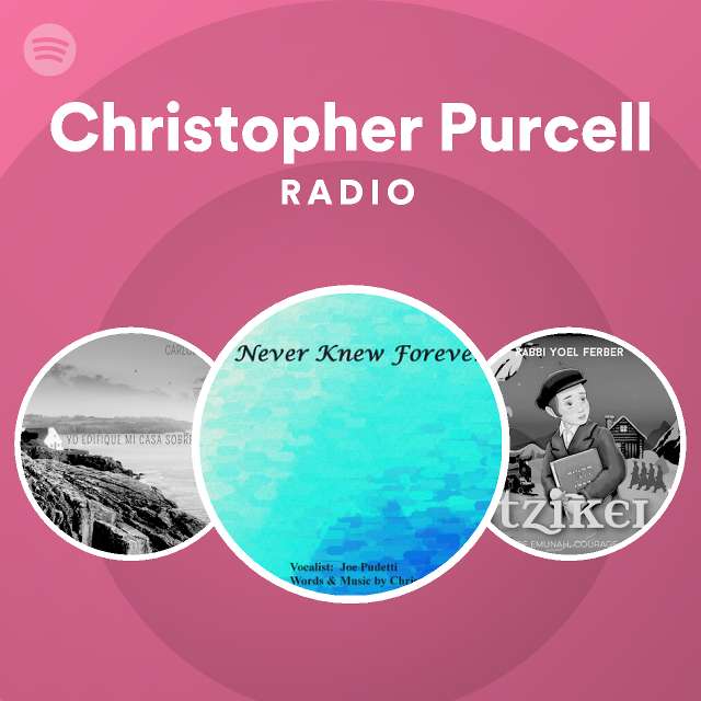 Christopher Purcell Radio - playlist by Spotify | Spotify