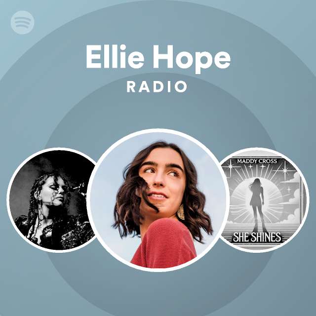 Ellie Hope Radio - playlist by Spotify | Spotify