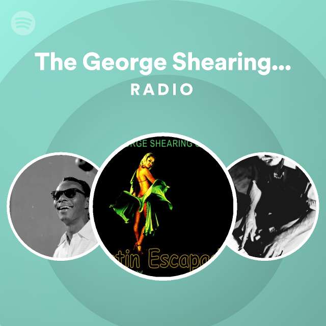The George Shearing Quartet Radio - playlist by Spotify | Spotify