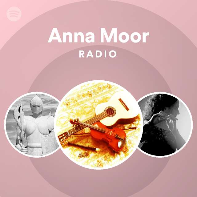 Anna Moor Radio - playlist by Spotify | Spotify