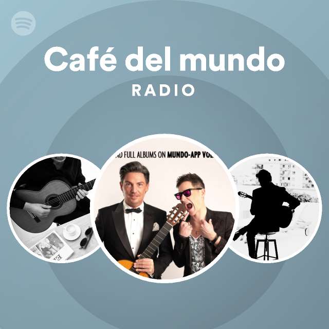 Café del mundo Radio - playlist by Spotify | Spotify