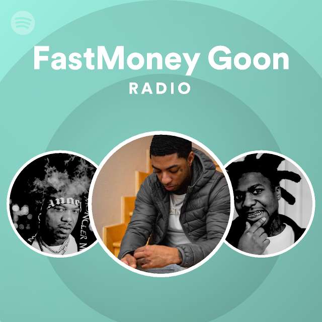 FastMoney Goon | Spotify