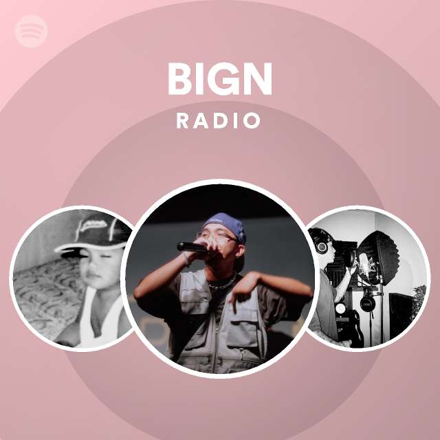 BIGN Radio - playlist by Spotify | Spotify