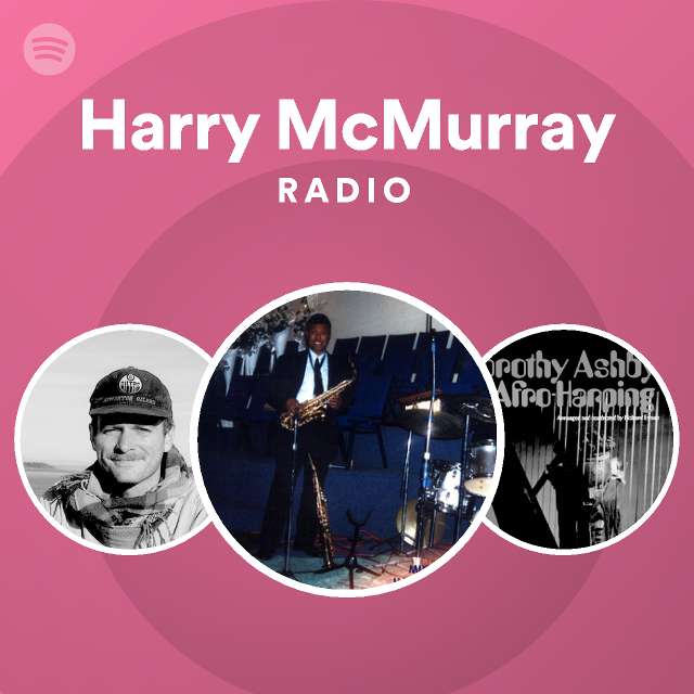 Harry McMurray Radio | Spotify Playlist