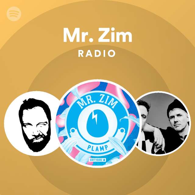 Mr. Zim Radio - playlist by Spotify | Spotify