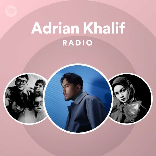Adrian Khalif Radio - playlist by Spotify | Spotify