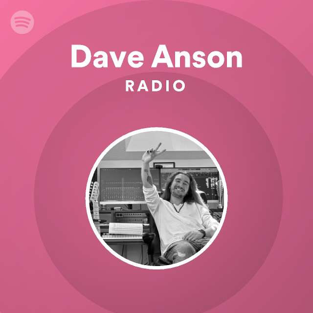 Dave Anson Radio - playlist by Spotify | Spotify