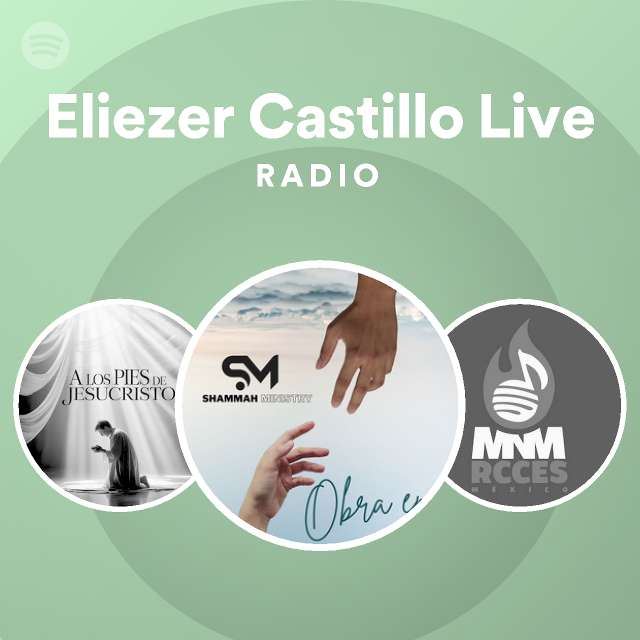 Eliezer Castillo Live Radio - playlist by Spotify | Spotify