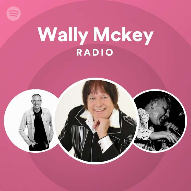 Wally Mckey Radio - playlist by Spotify | Spotify
