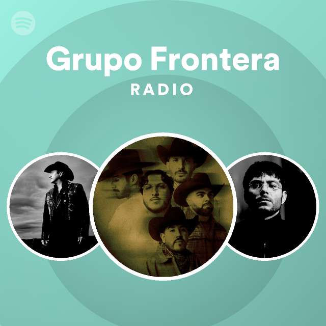 Grupo Frontera Radio - playlist by Spotify | Spotify