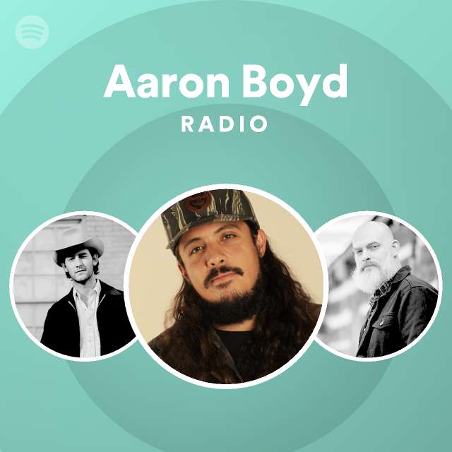 Aaron Boyd Radio | Spotify Playlist