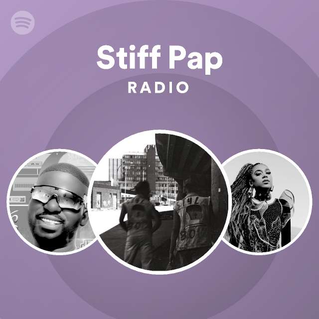 Stiff Pap Radio - playlist by Spotify | Spotify