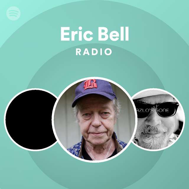 Eric Bell Radio - playlist by Spotify | Spotify