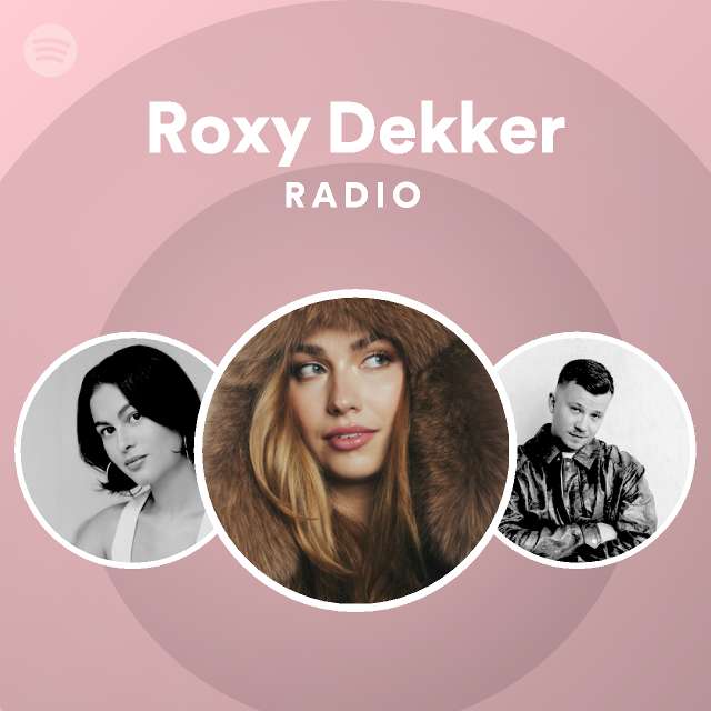 Roxy Dekker Radio - playlist by Spotify | Spotify