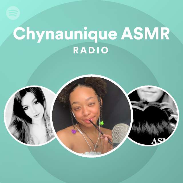 Chynaunique ASMR | Spotify