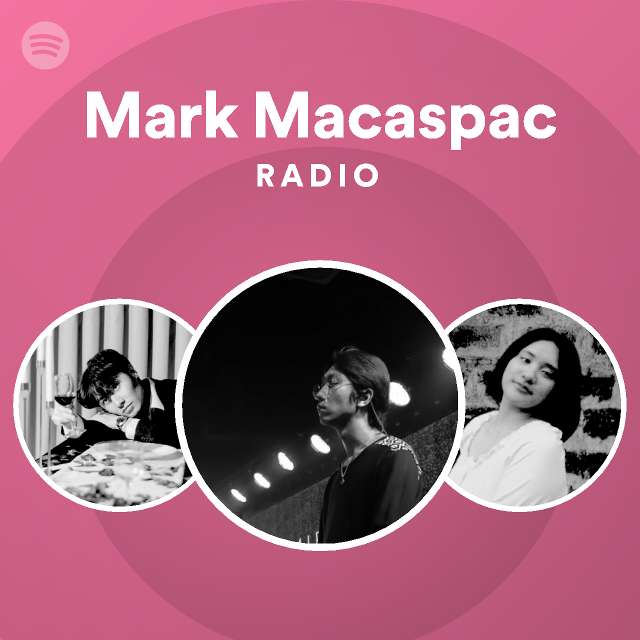 Mark Macaspac Radio | Spotify Playlist
