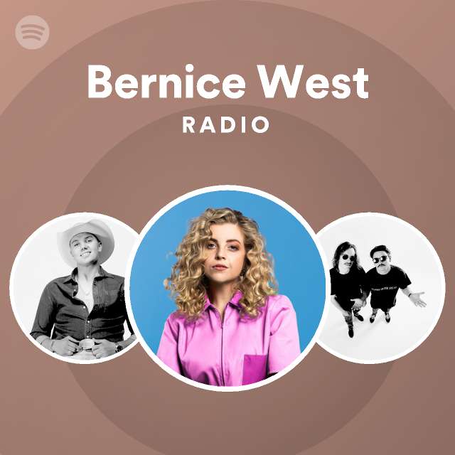 Bernice West Radio - playlist by Spotify | Spotify