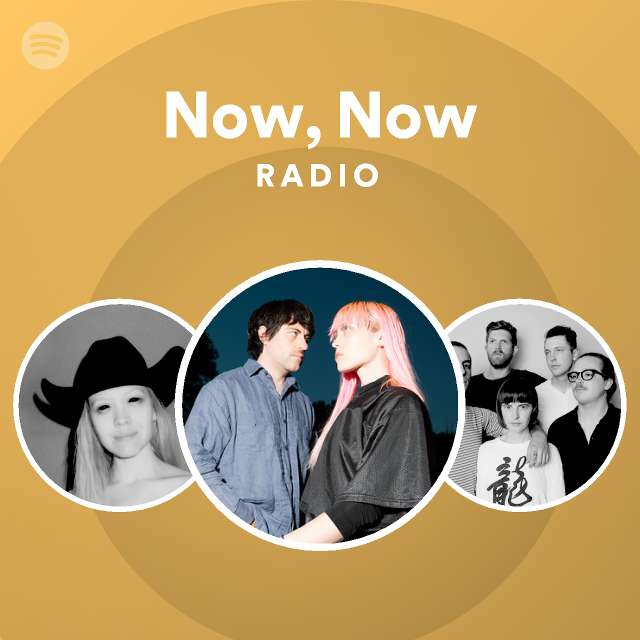 Now, Now | Spotify