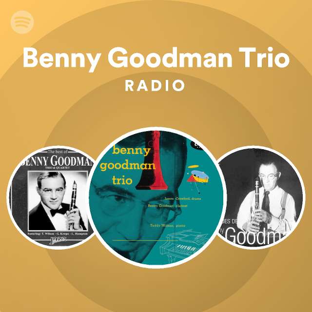 Benny Goodman Trio Radio - playlist by Spotify | Spotify