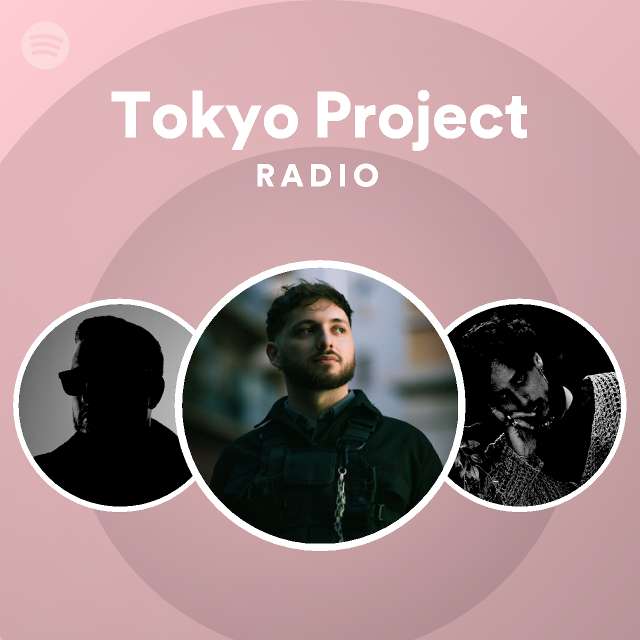 Tokyo Project Radio - playlist by Spotify | Spotify