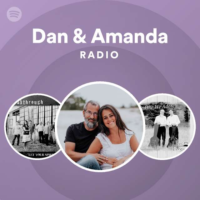 Dan & Amanda Radio - playlist by Spotify | Spotify