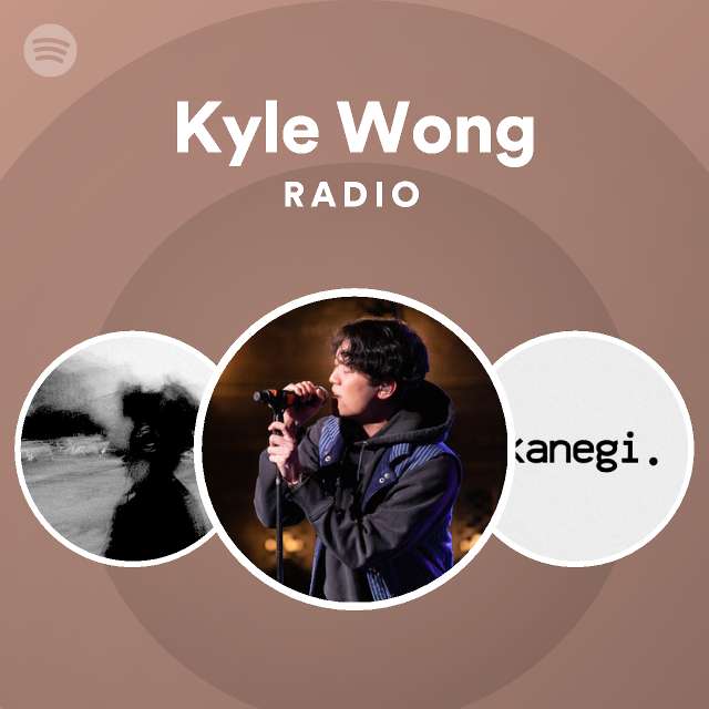 Kyle Wong Radio - playlist by Spotify | Spotify