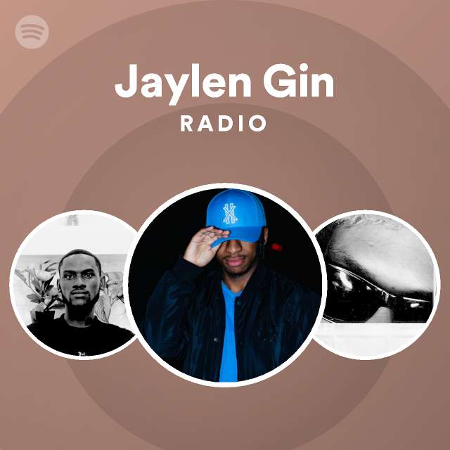Jaylen Gin Radio - playlist by Spotify | Spotify