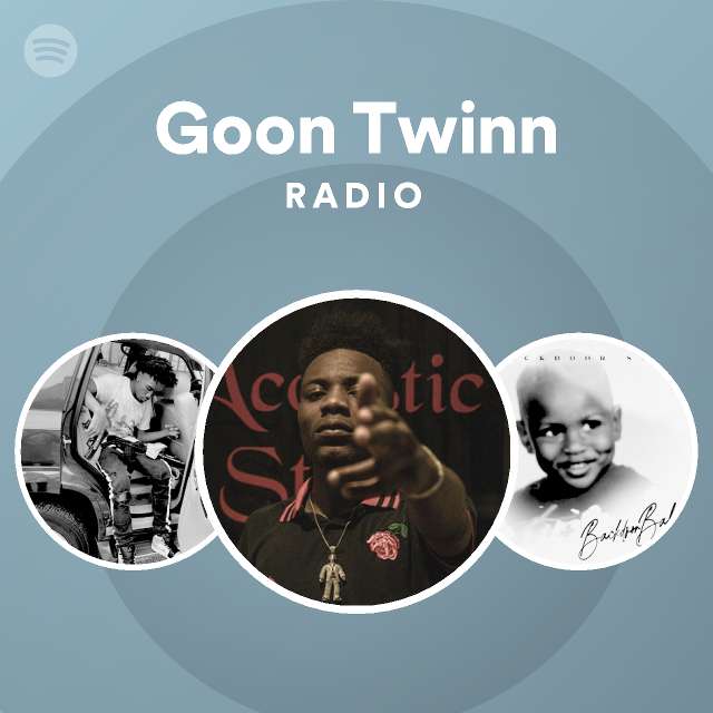 Goon Twinn | Spotify